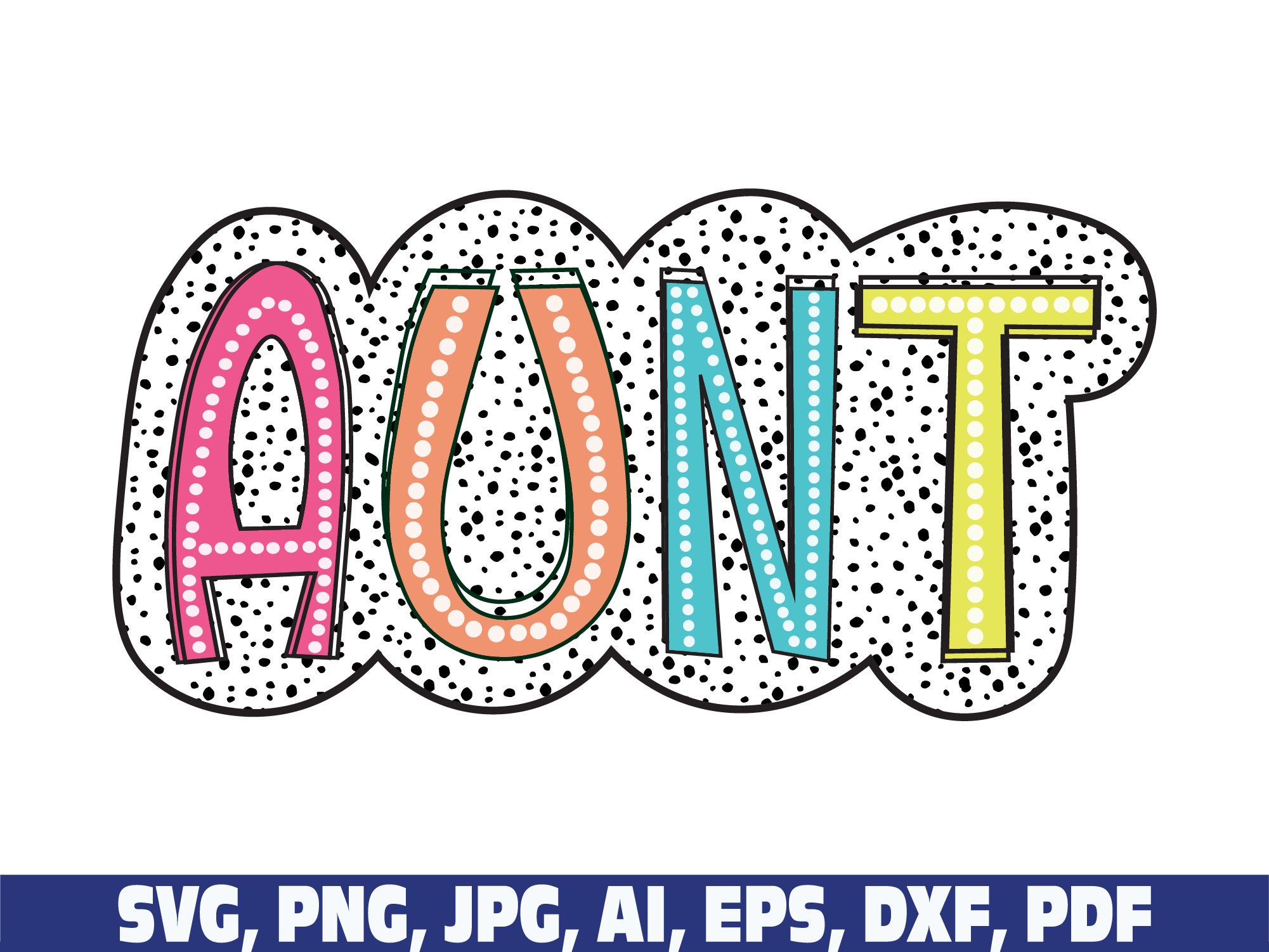 Aunt Bright Doodle Dalmatian Spot PNG SVG, Aunt Doodle Bright Svg Png ...