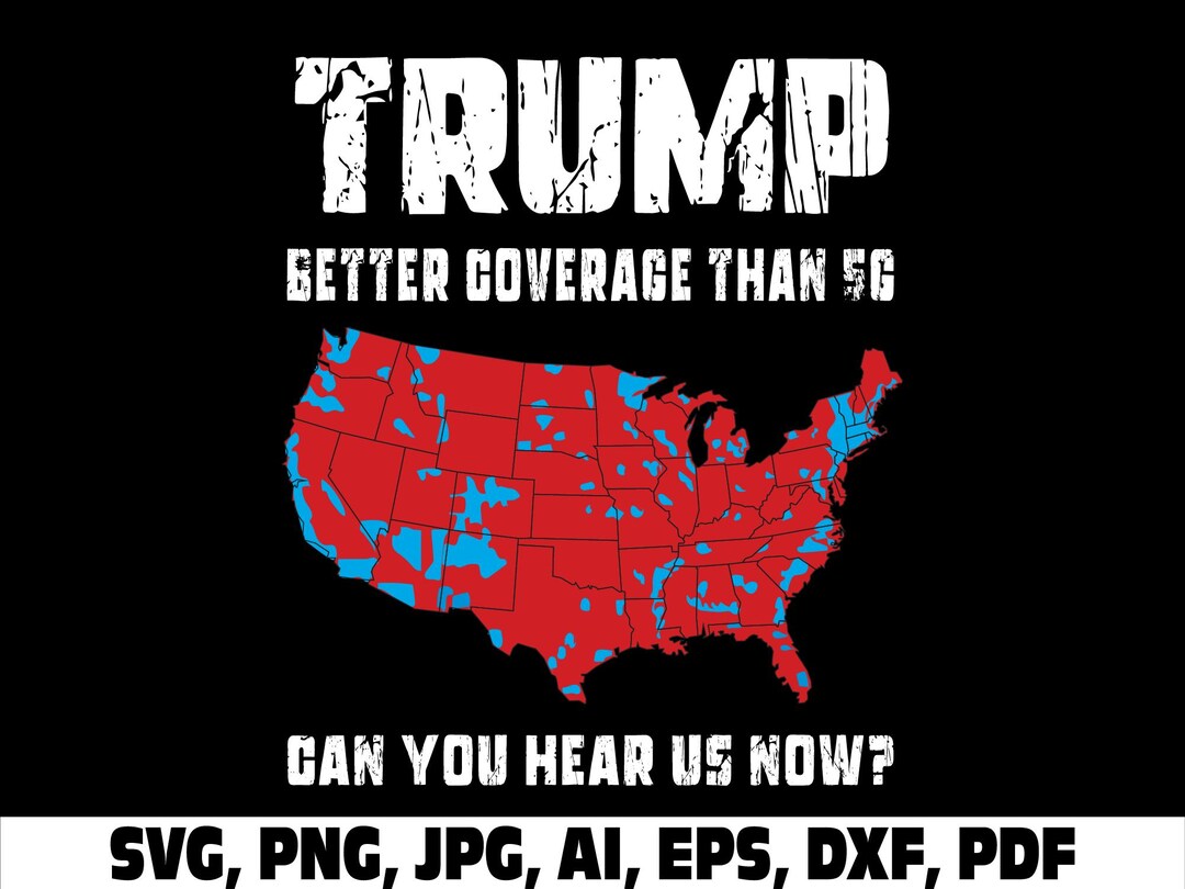 Trump Better Coverage Than Verizon 5G Svg Png, Trump Won Svg Png, Daddy ...