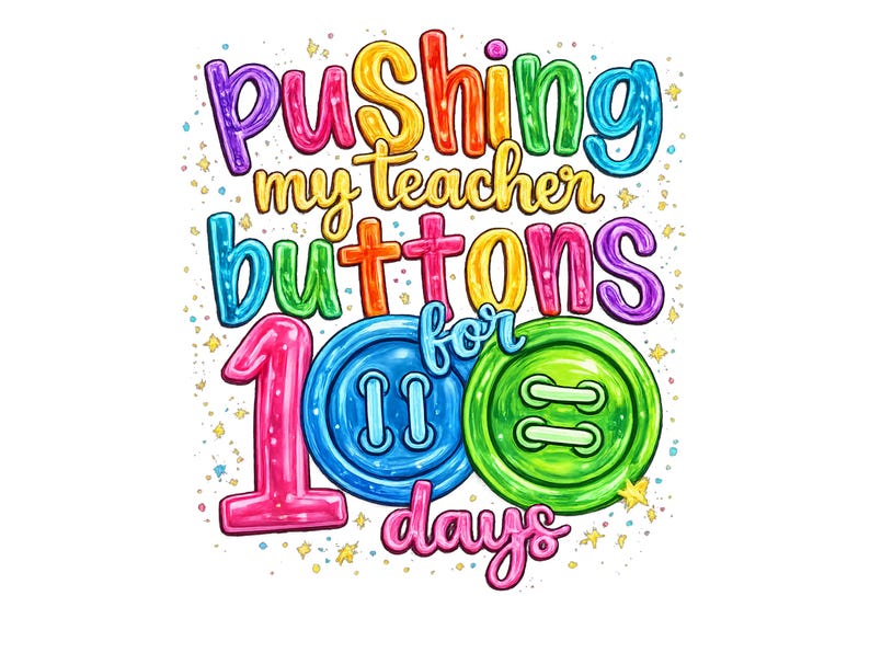 Pushing My Teacher Buttons 100 Days PNG, Humorous Classroom Design ...