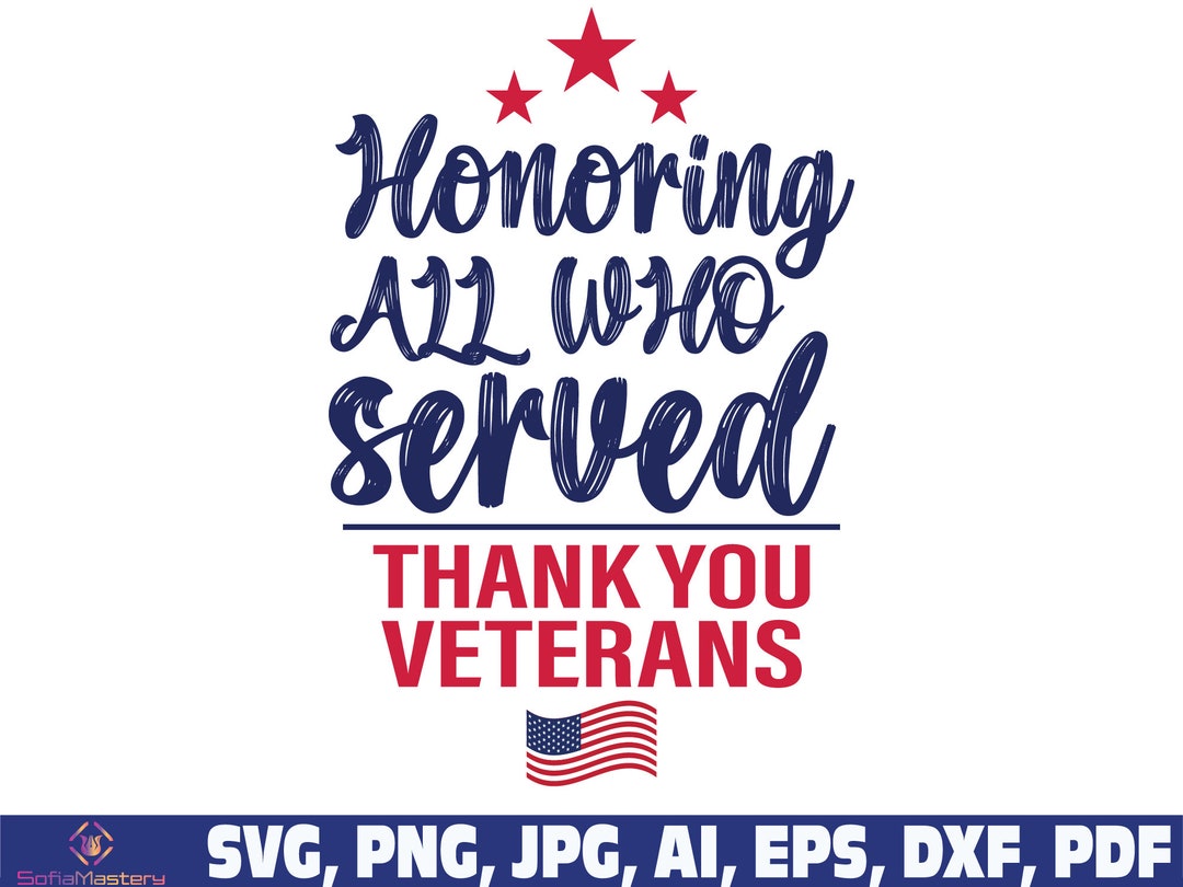Honoring All Who Served SVG, Thank You Veterans Svg Png, Veteran's Day ...