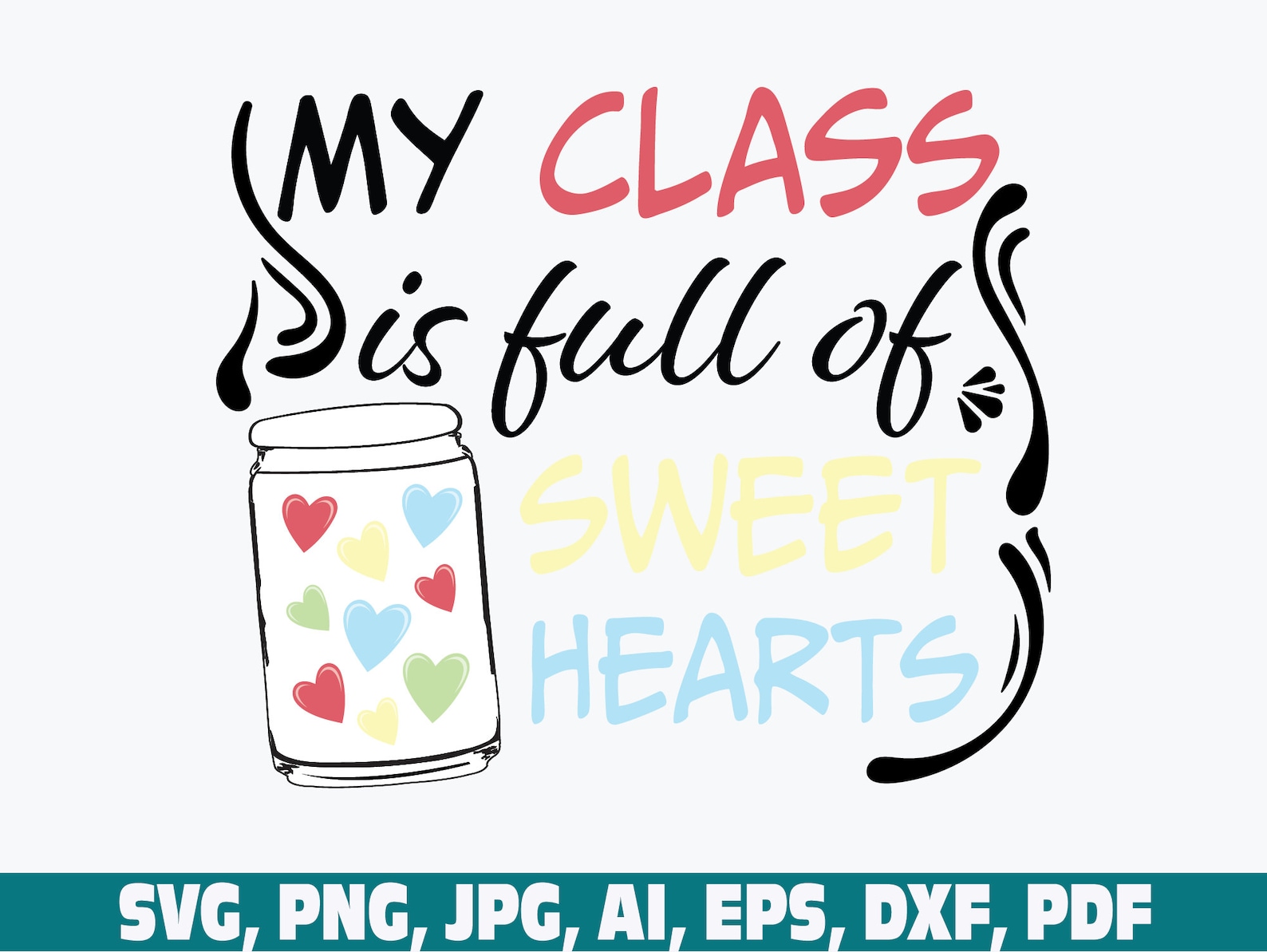 My Class is Full of Sweet Hearts Teacher Png, Funny , Cute, Teacher ...