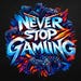 Never Stop Gaming PNG Urban Sublimation Design, Graffiti Clipart, Gamer ...