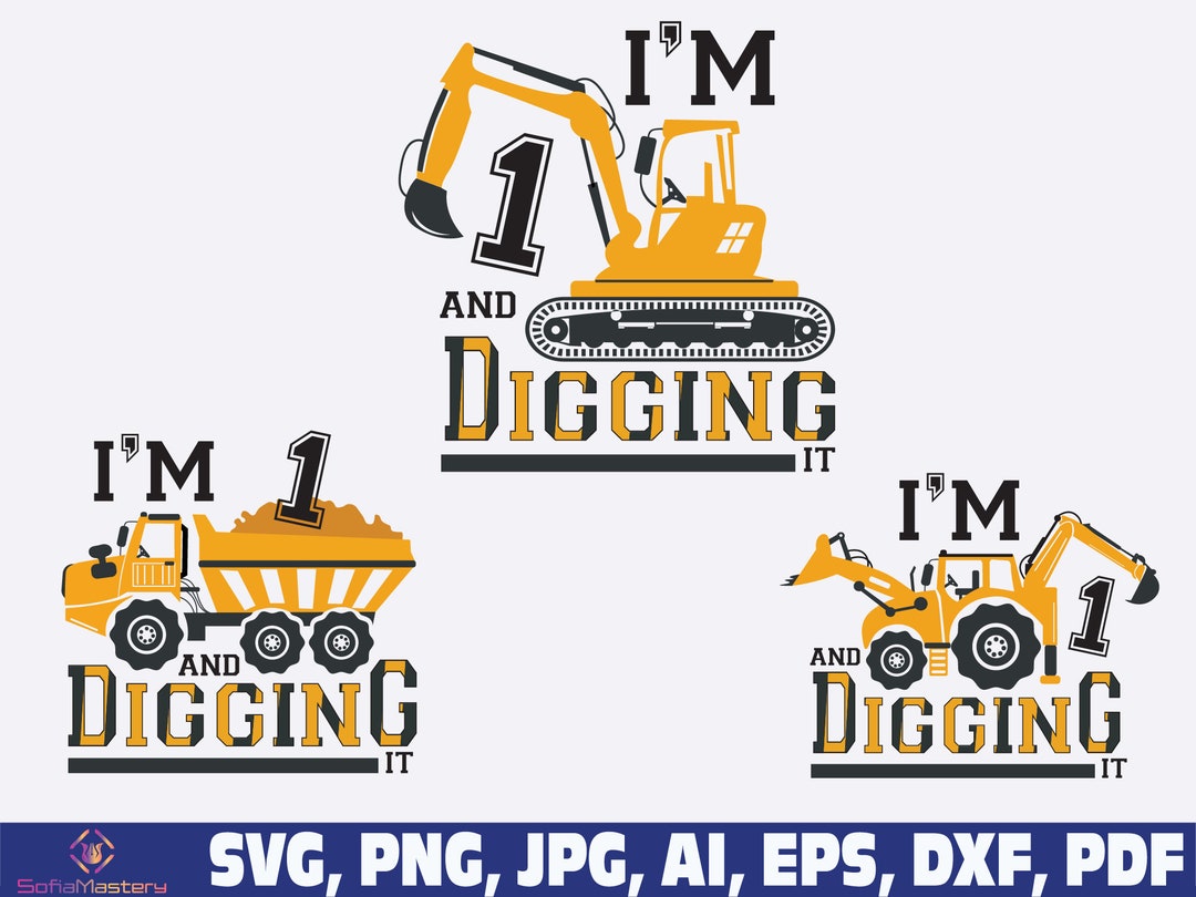 I'm 1 and Digging It Svg, 1th Birthday Boy Svg, Construction Birthday ...