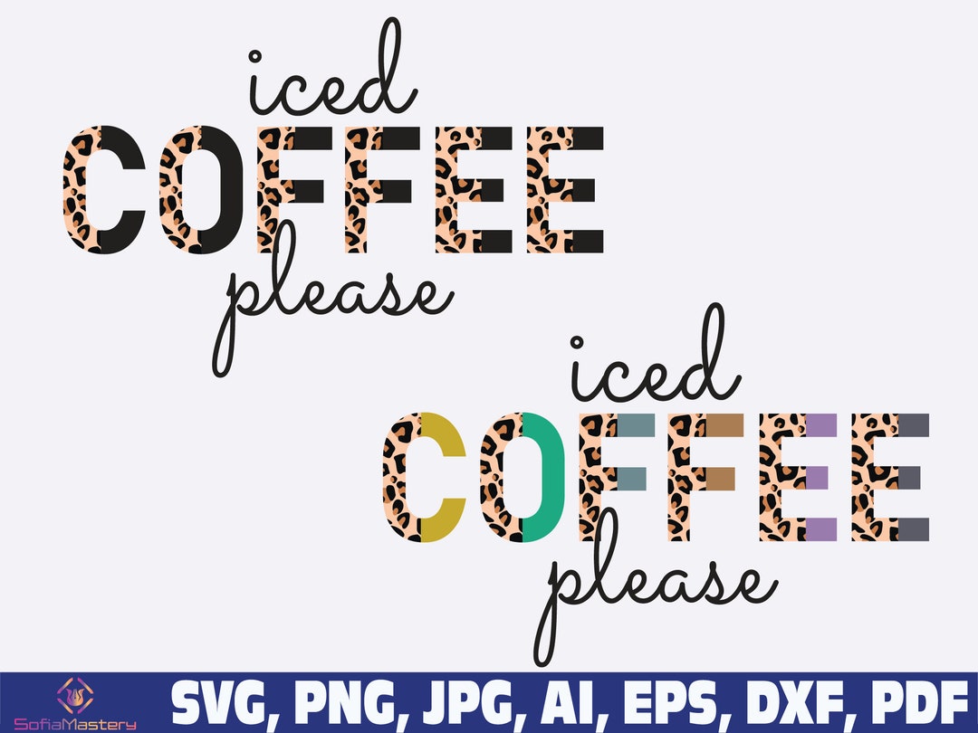 Iced Coffee Svg, Half Leopard Iced Coffee Please Svg Png, Coffee Lover ...