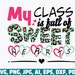 My Class is Full of Sweet Hearts Teacher Png, Funny , Cute, Teacher ...