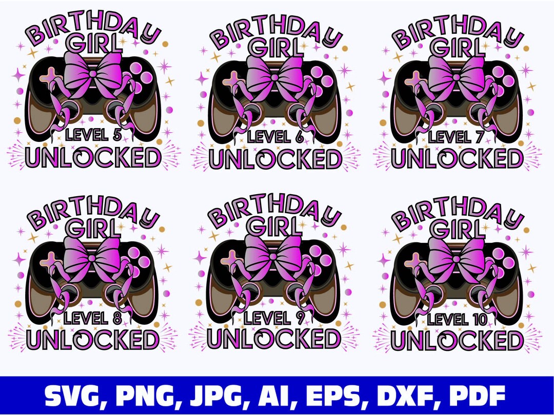 Birthday Girl Gamer Svg Png, Level Unlocked, Video Game Svg Png, Game ...
