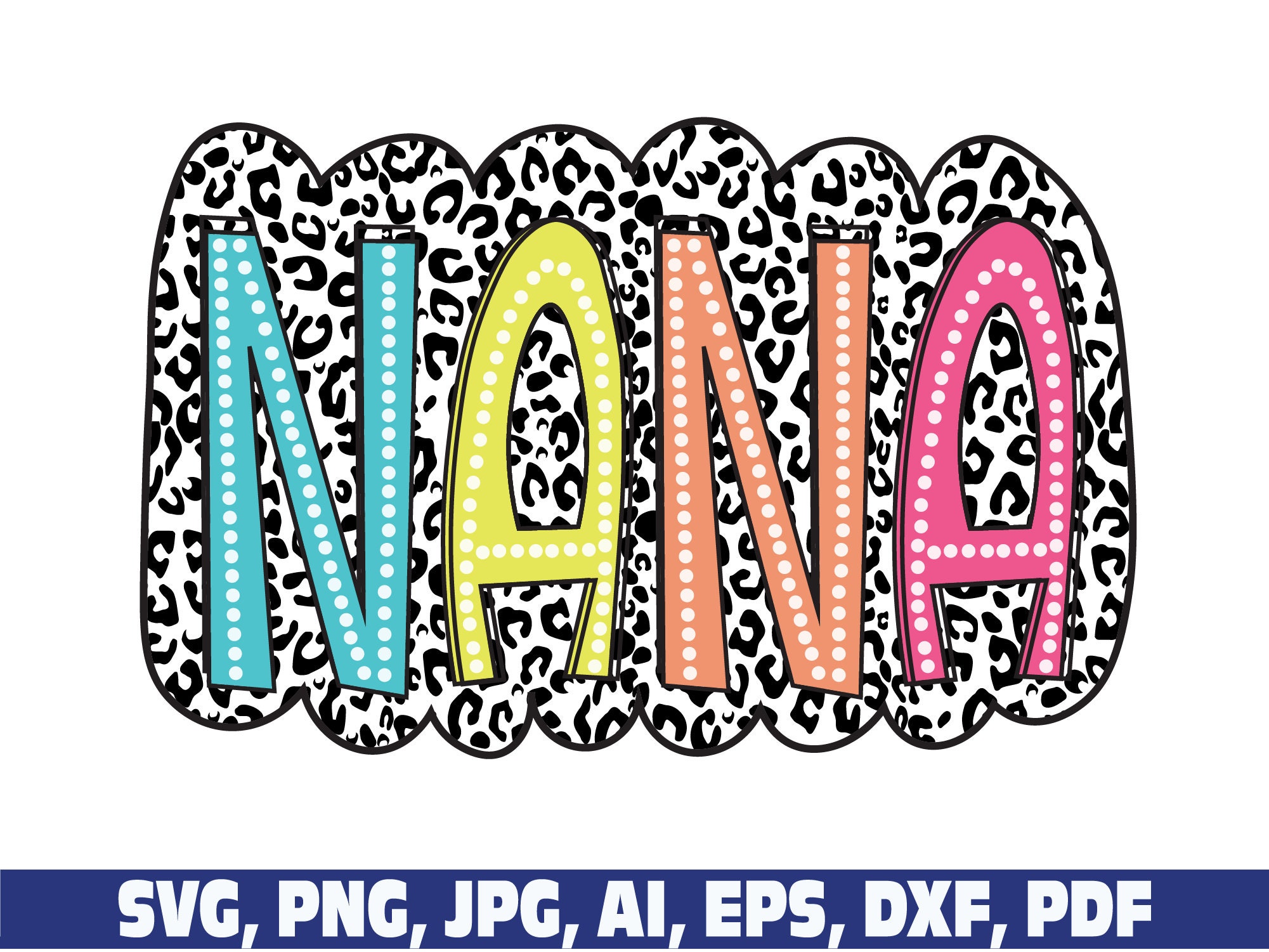 Nana Png Svg Nana Doodle Bright Svg Png Dalmatian Dots Leopard