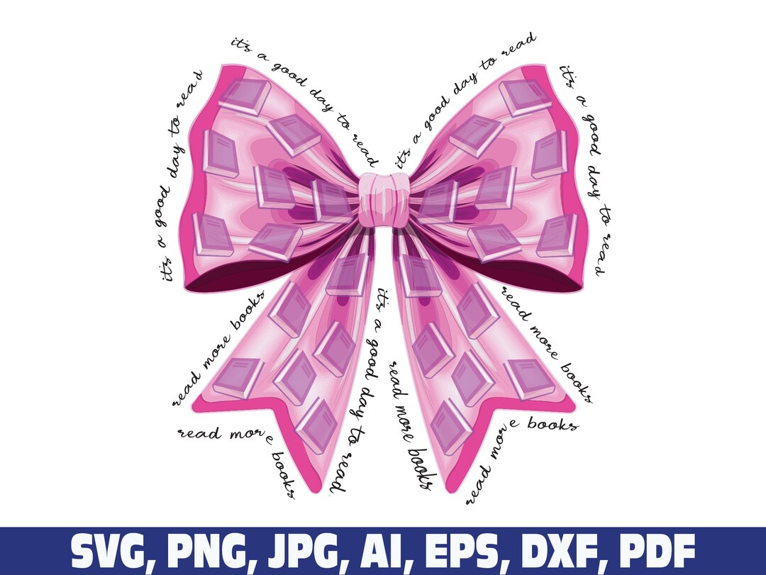 Reading Svg Png, Coquette Bow, Read More Books Svg, It is a Good Day to ...