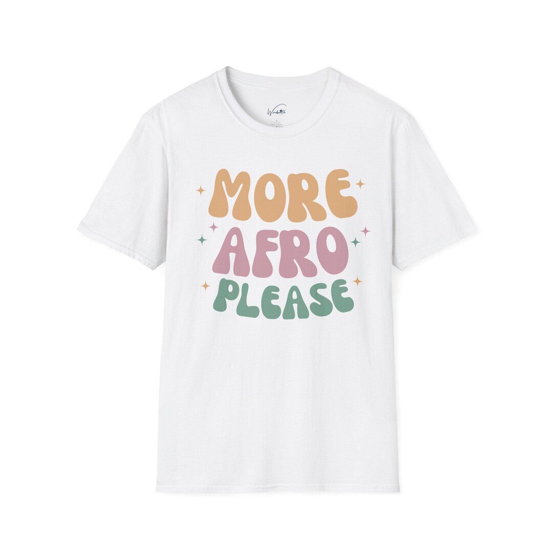More Afro Please T-shirt, Natural Hair Shirt, Afro Shirt, Melanin Shirt ...