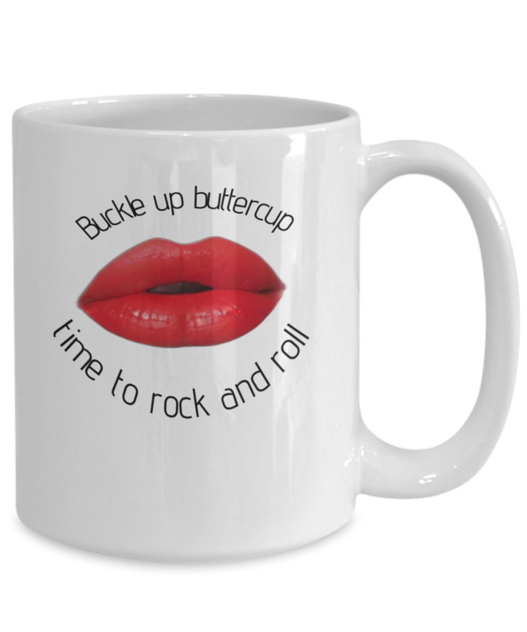 Buckle up Buttercup, Time to Rock and Roll! Fun Gift Mug for That Woke ...
