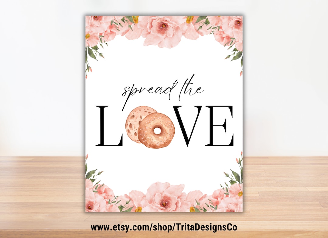 Ready to Print: Spread the Love Bagel Party Sign! Instant Digital ...