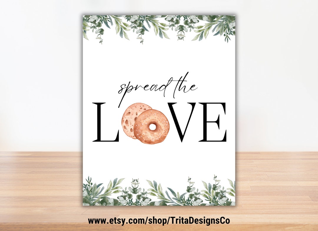 Ready to Print: "spread the Love" Bagel Party Sign. Instant Digital ...