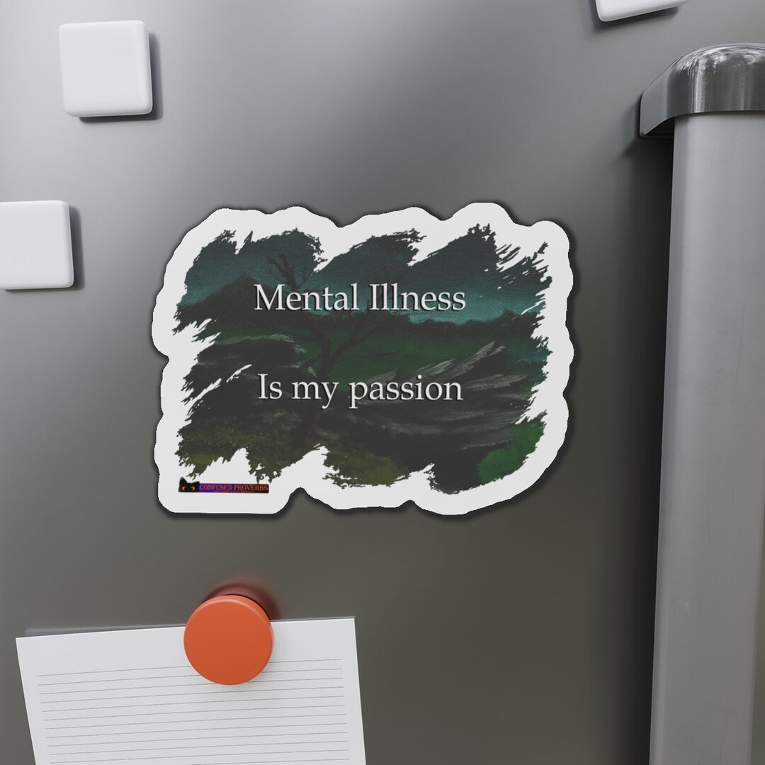 Magnet - Confused Proverbs: Mental Illness is My Passion - Demotivation ...