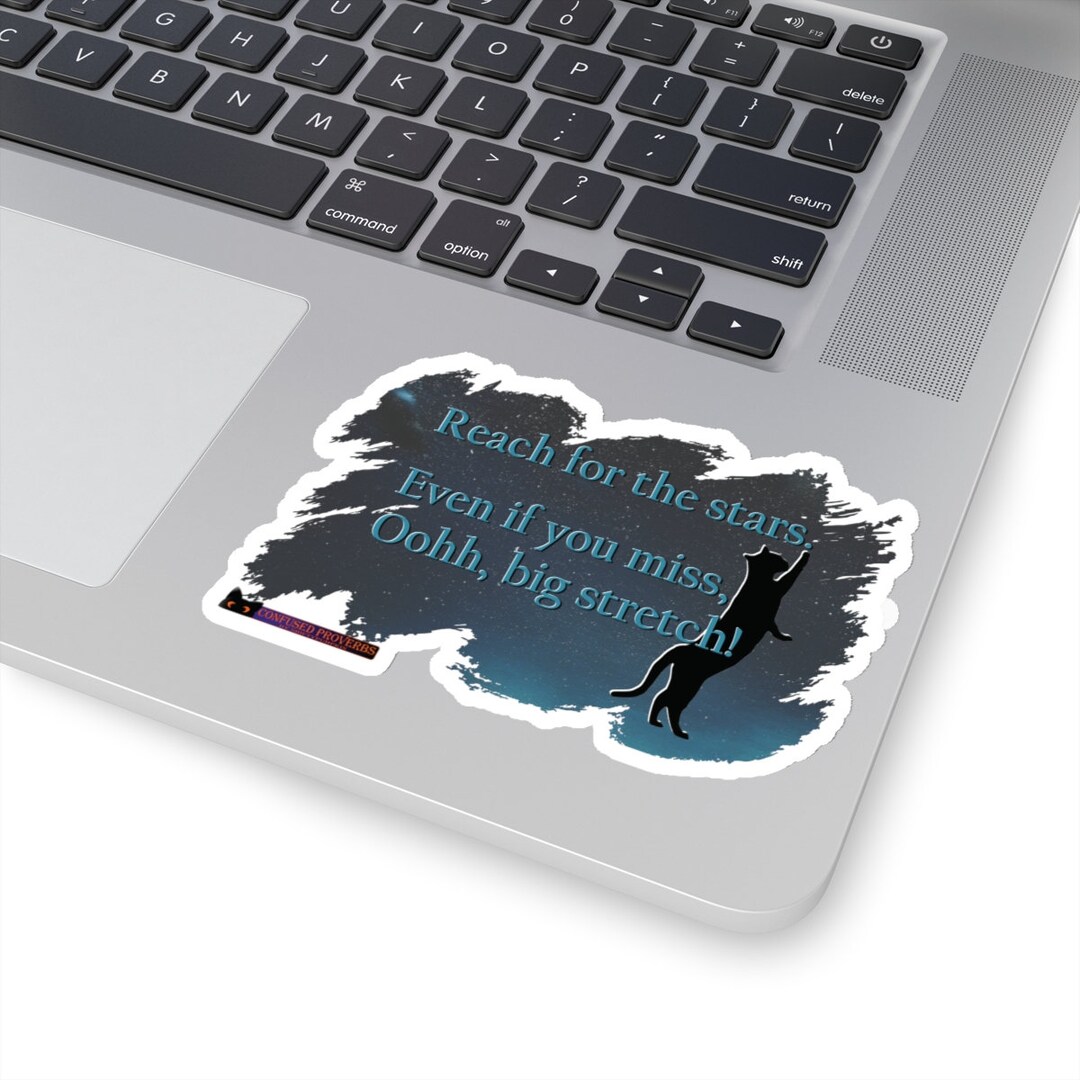 Sticker - Confused Proverbs: Reach for the Stars - Original Artwork ...