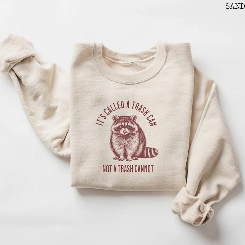 It's Called a Trash Can Not a Trash Cannot Funny Raccoon Sweatshirt ...