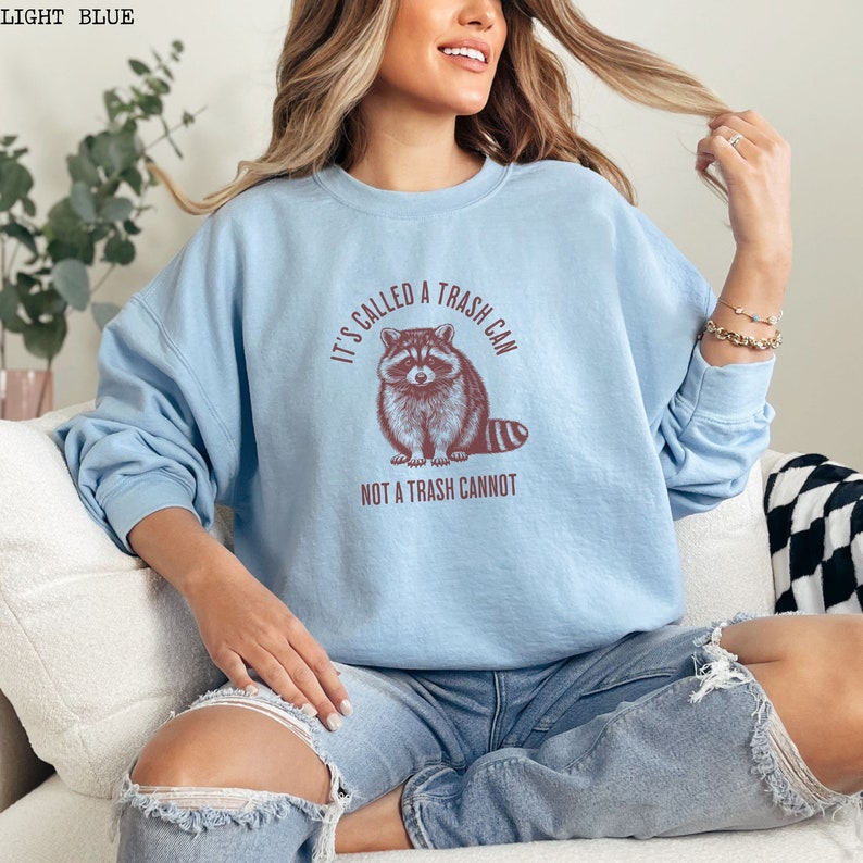 It's Called a Trash Can Not a Trash Cannot Funny Raccoon Sweatshirt ...