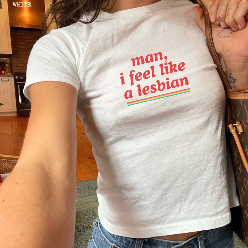 LGBT Shirt, Man I Feel Like a Lesbian Y2K Baby Tee, Cute Funny Gay ...