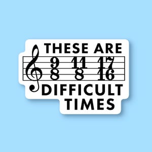 These Are Difficult Times Sticker, Funny Music Percussion Counting ...