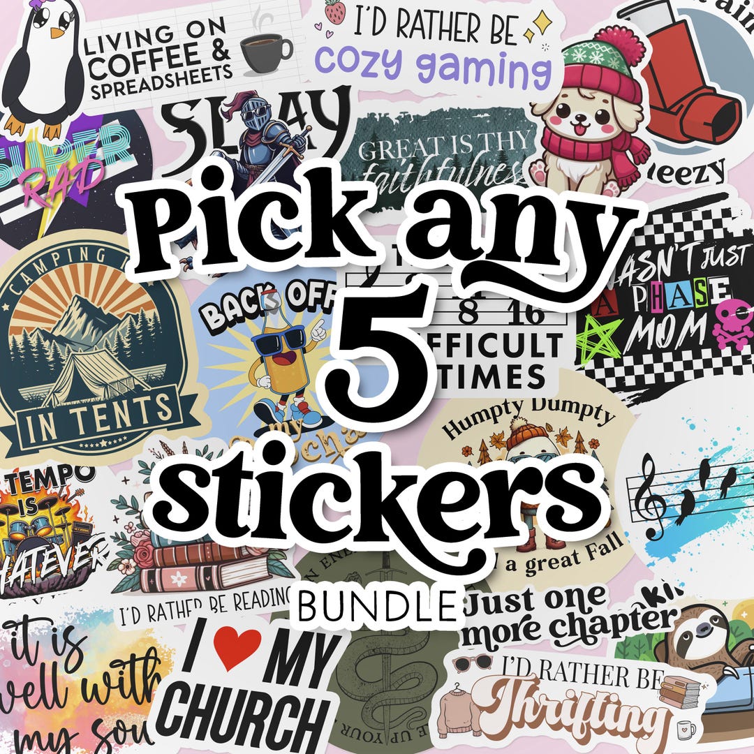 Pick Any 5 Stickers Bundle, Bulk Variety Pack of Decals Sale, Choose ...
