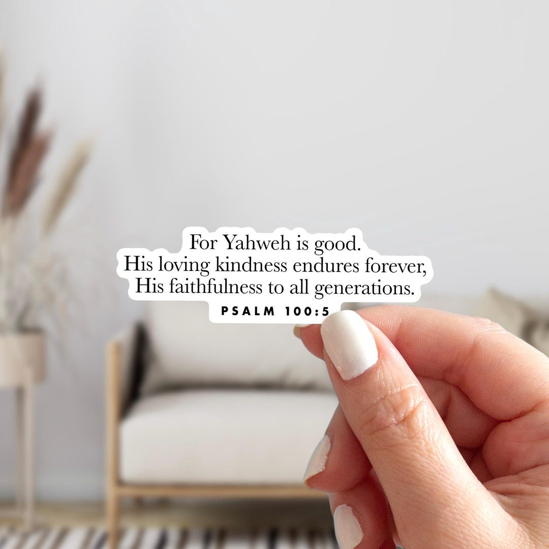 Yahweh is Good - Psalm 100:5 Sticker, Encouraging Christian Bible Verse ...