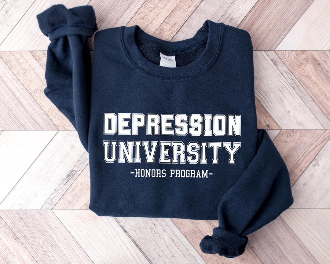Depression University Honors Program Sweatshirt, Mental Health ...