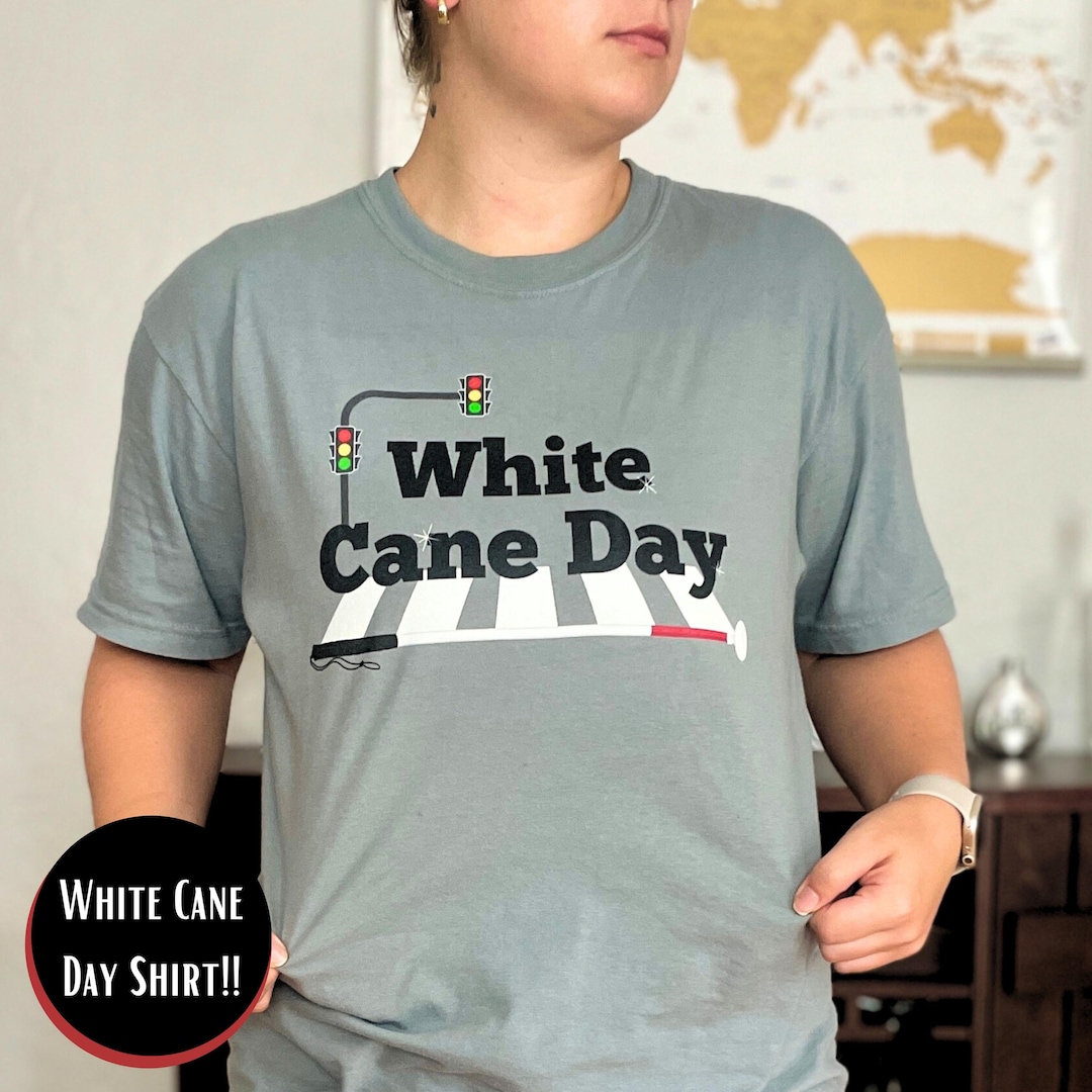 White Cane Day T-shirt, Blind Low Vision Cane Tee, October White Cane ...