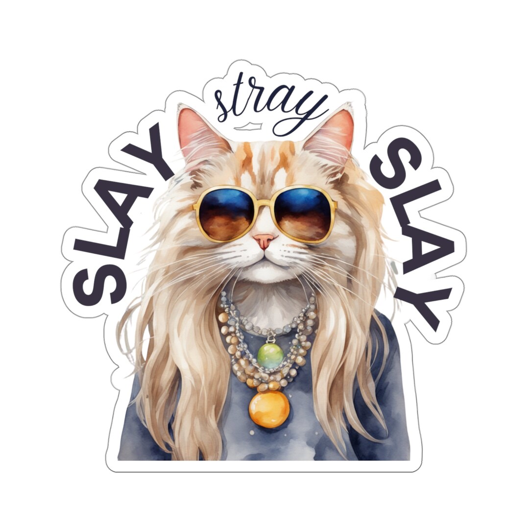 Slay Stray Slay: Stray Cat Kiss Cut Sticker for Long Haired Cat Lovers ...