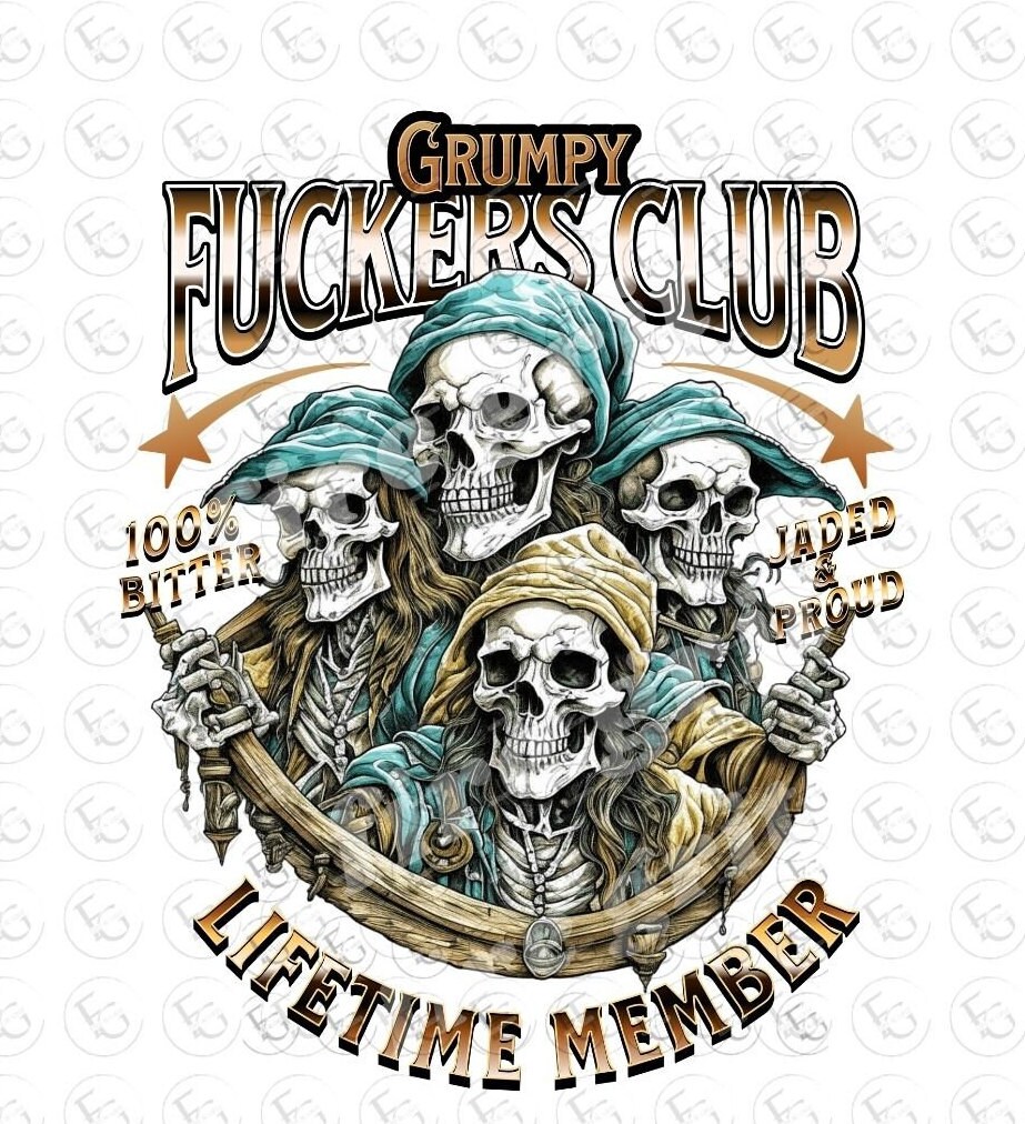 Grumpy Fuckers Club Lifetime Member Digital Art PNG Sublimation /DTF ...