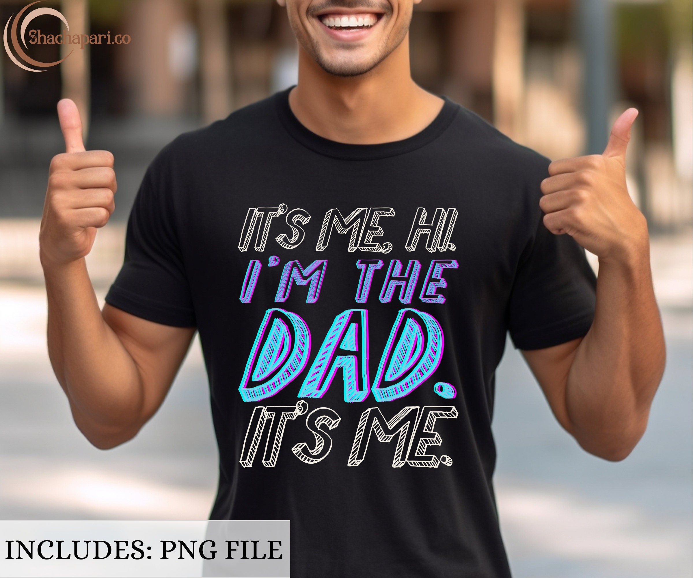 It's Me, Hi. I'm the Dad It's Me PNG Digital Download Father's Day ...