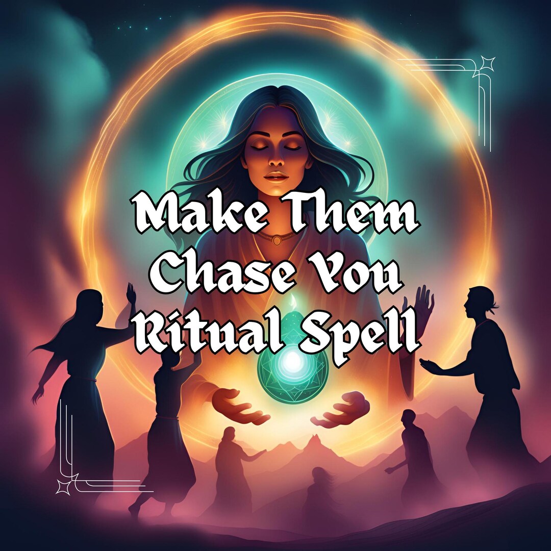 Make Them Chase You Ritual Spell, Love Spell, Romance, Relationship ...
