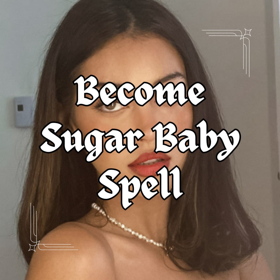 Sugar Baby Spell, Be Sugar Baby Spell, Become Sugar Baby Spell, Money ...