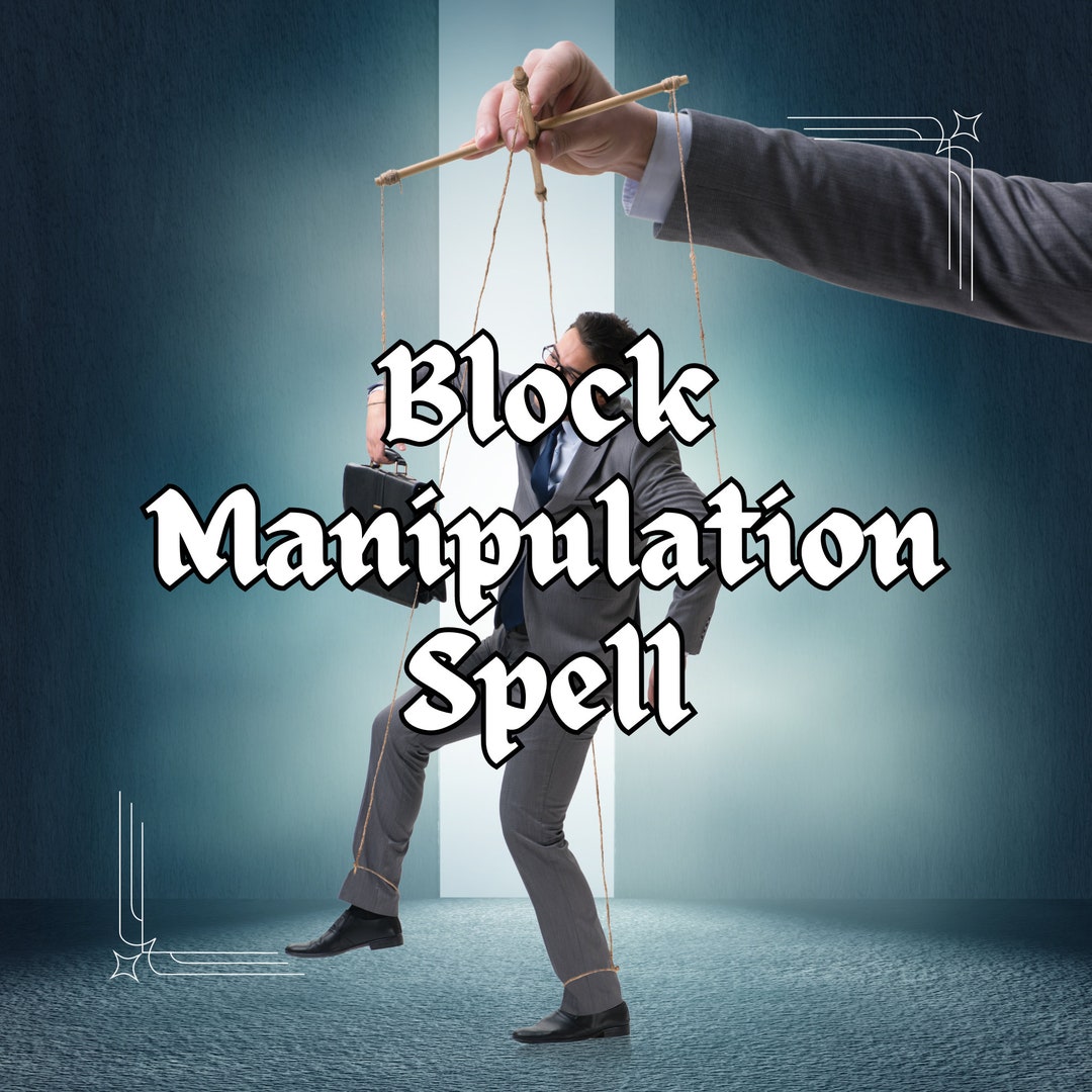Block Manipulation, Block Manipulation Spell, Dont Let Them Manipulate ...