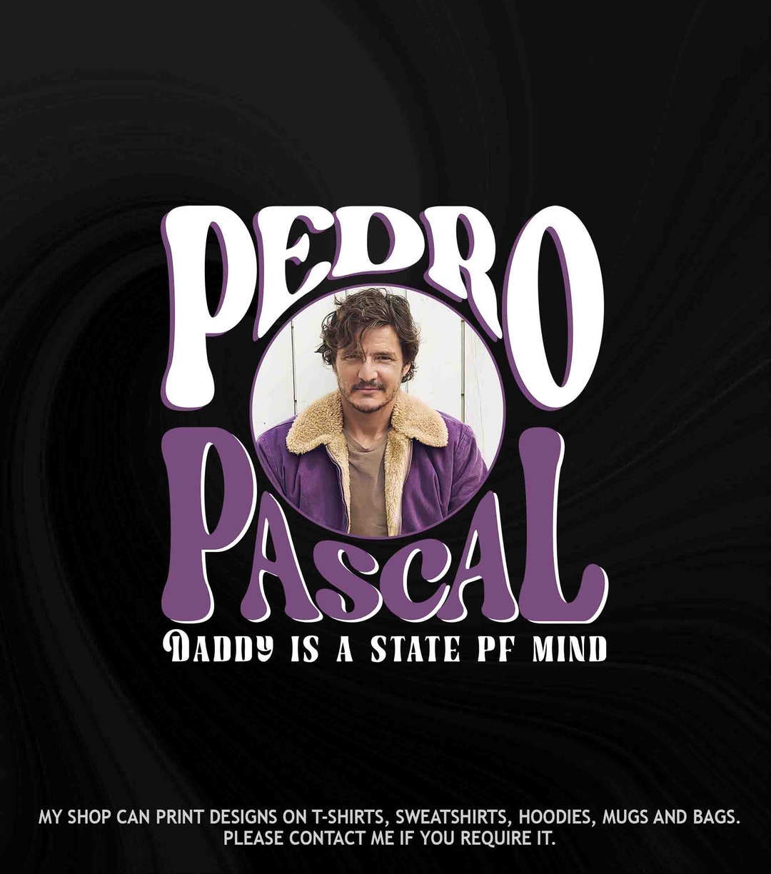 Pedro Pascal PNG, Daddy Pedro Pascal Png File Instant Download, Gift to ...