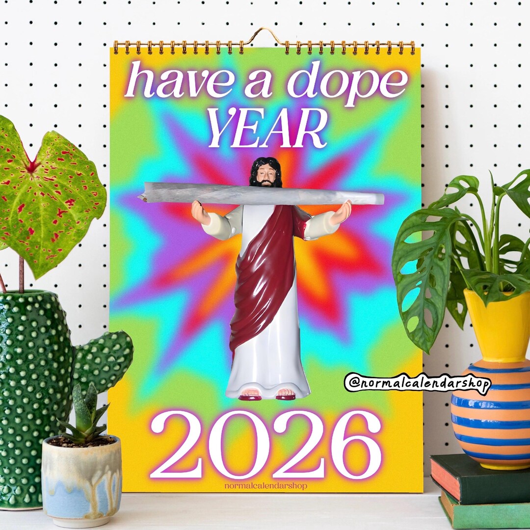 Have A Dope 2026 Calendar • Weird Ugly Funny Meme Joint Calendar ...