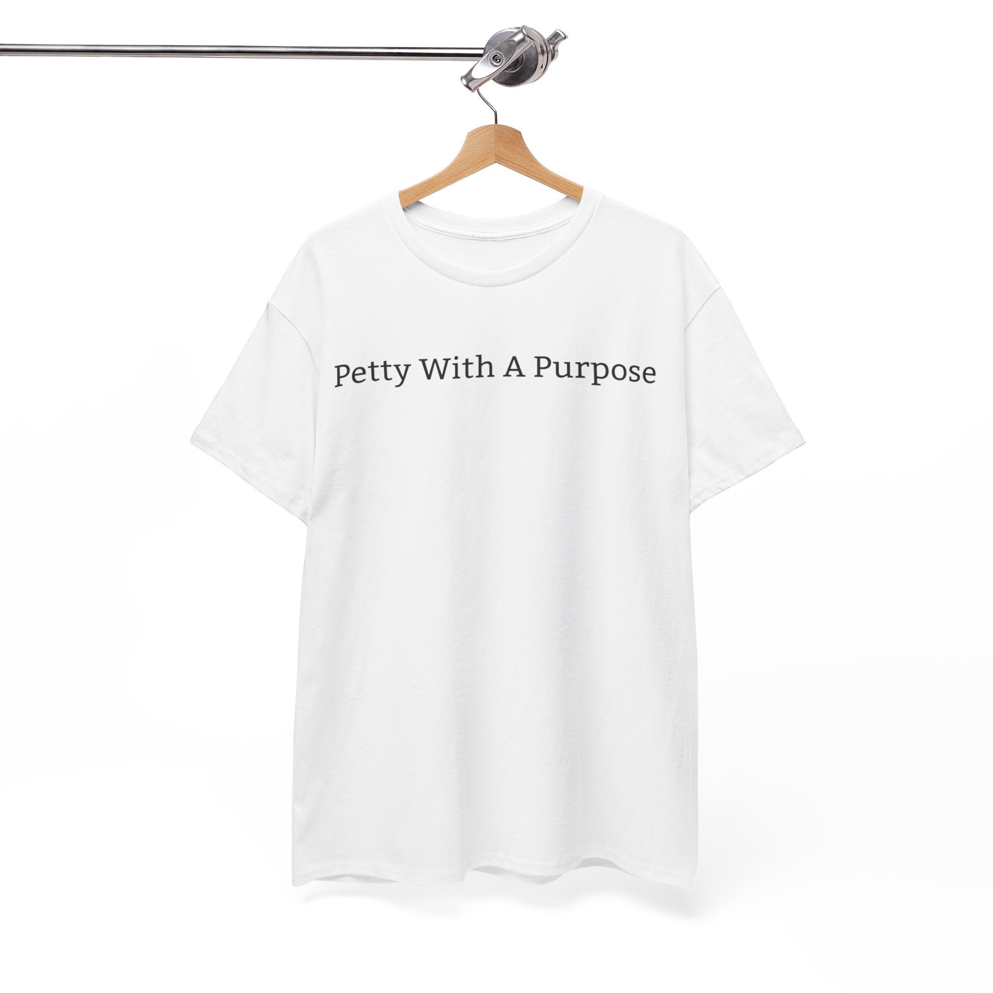 Petty With A Purpose Tshirt - Etsy