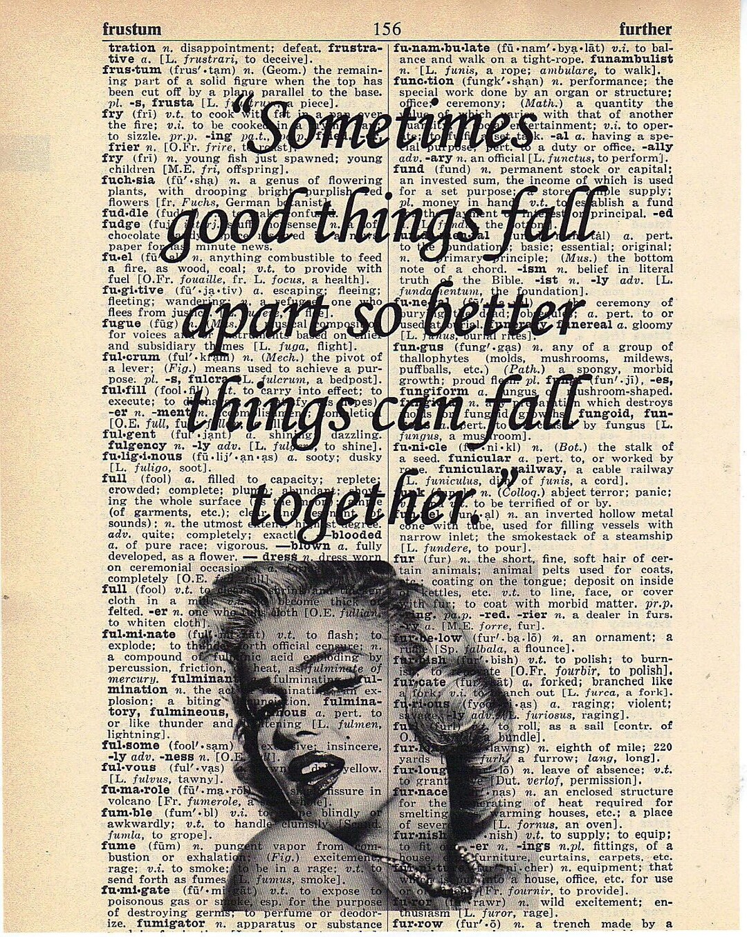Marilyn Monroe Quote, Sometimes Good Things Fall Apart so Better Things ...