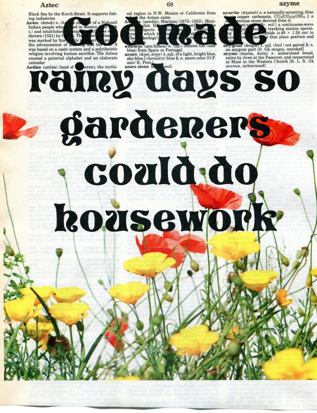 God Made Rainy Days so Gardners Could Do Housework Dictionary Art Print ...