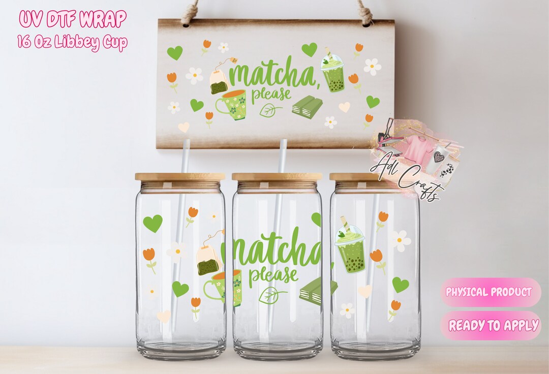 Uv Dtf Wrap Physical Product Matcha Wrap Matcha Cup Wrap matcha Libbey ...