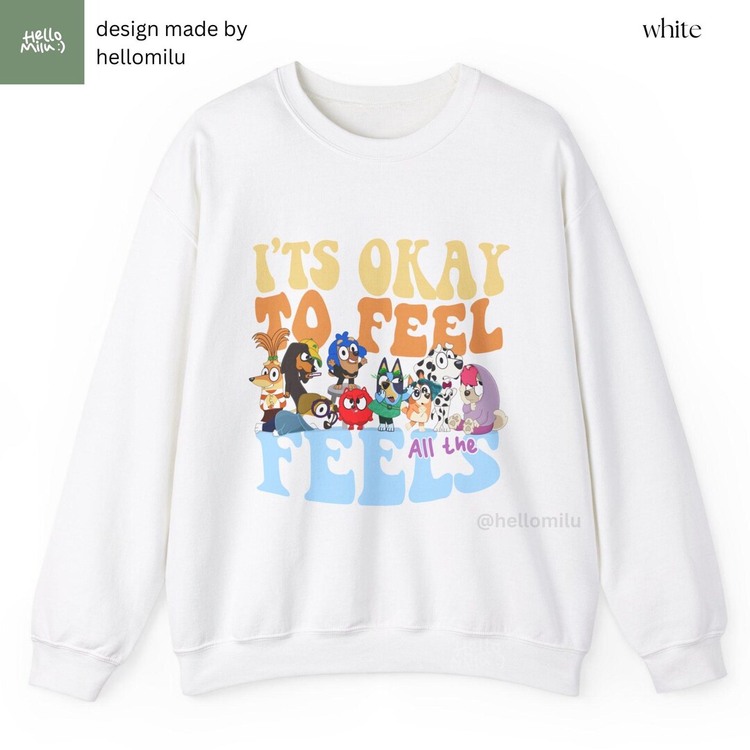 T's Okay to Feel Bluey All the Feels, Mental Health Sweatshirt ...