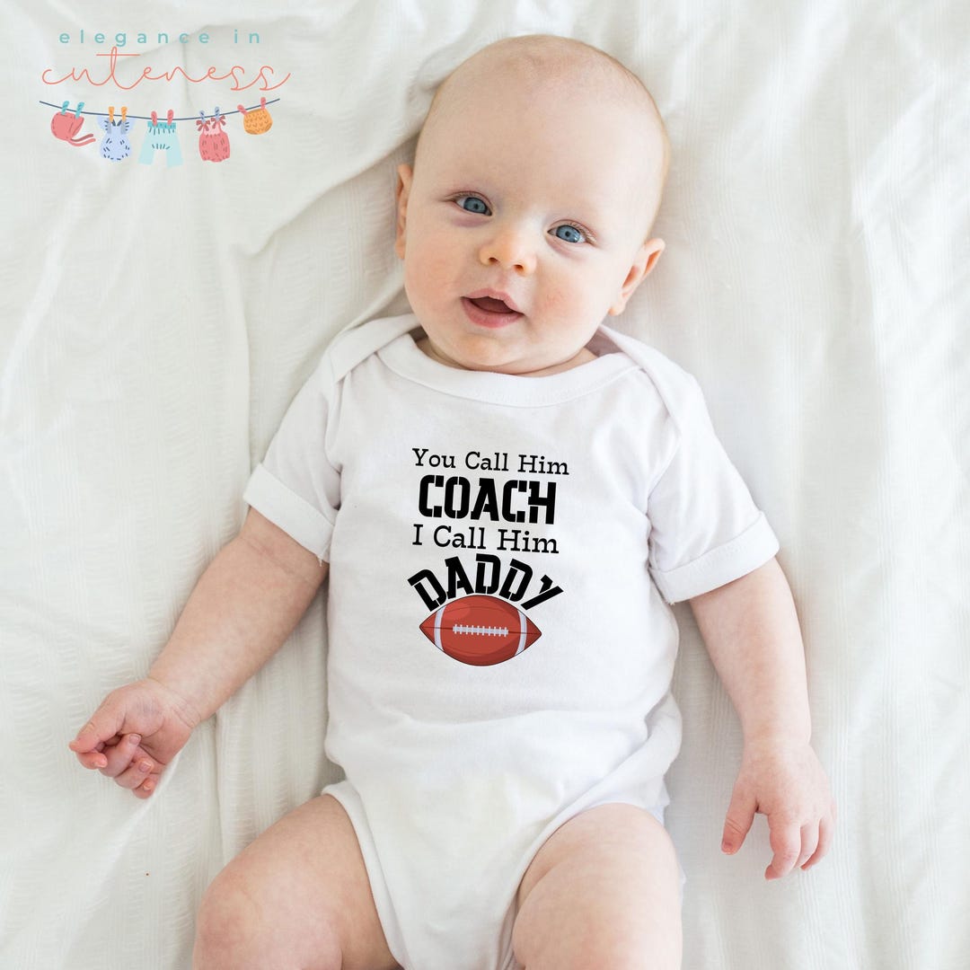 You Call Him Coach I Call Him Daddy Funny Kids Shirt Baby Bodysuit ...