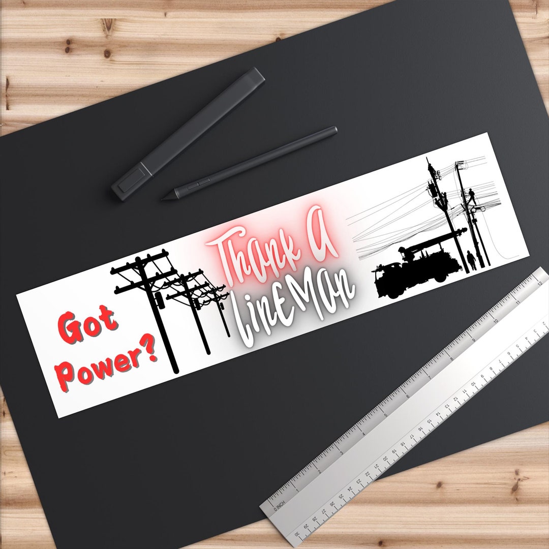 Got Power Thank A Lineman Bumper Sticker, Lineman Appreciation Sticker ...