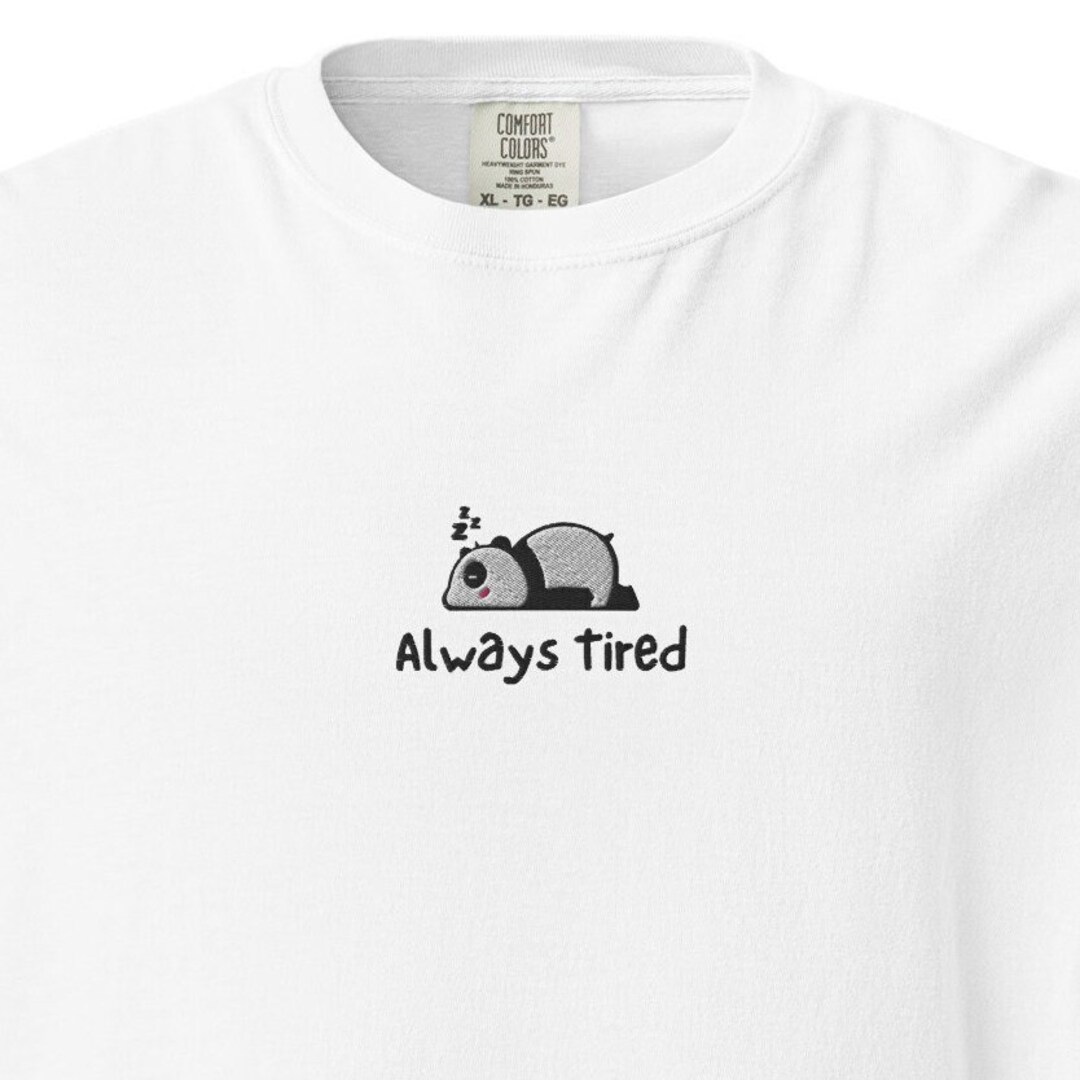 Always Tired Panda Bear Unisex T-shirt - Embroidered Heavyweight ...