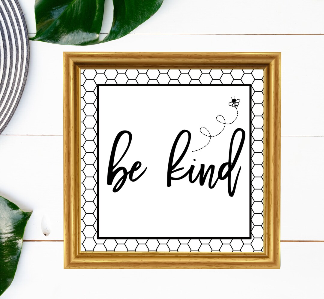 Be Kind Sign Digital Download Diy Printable Saying With Bee and ...
