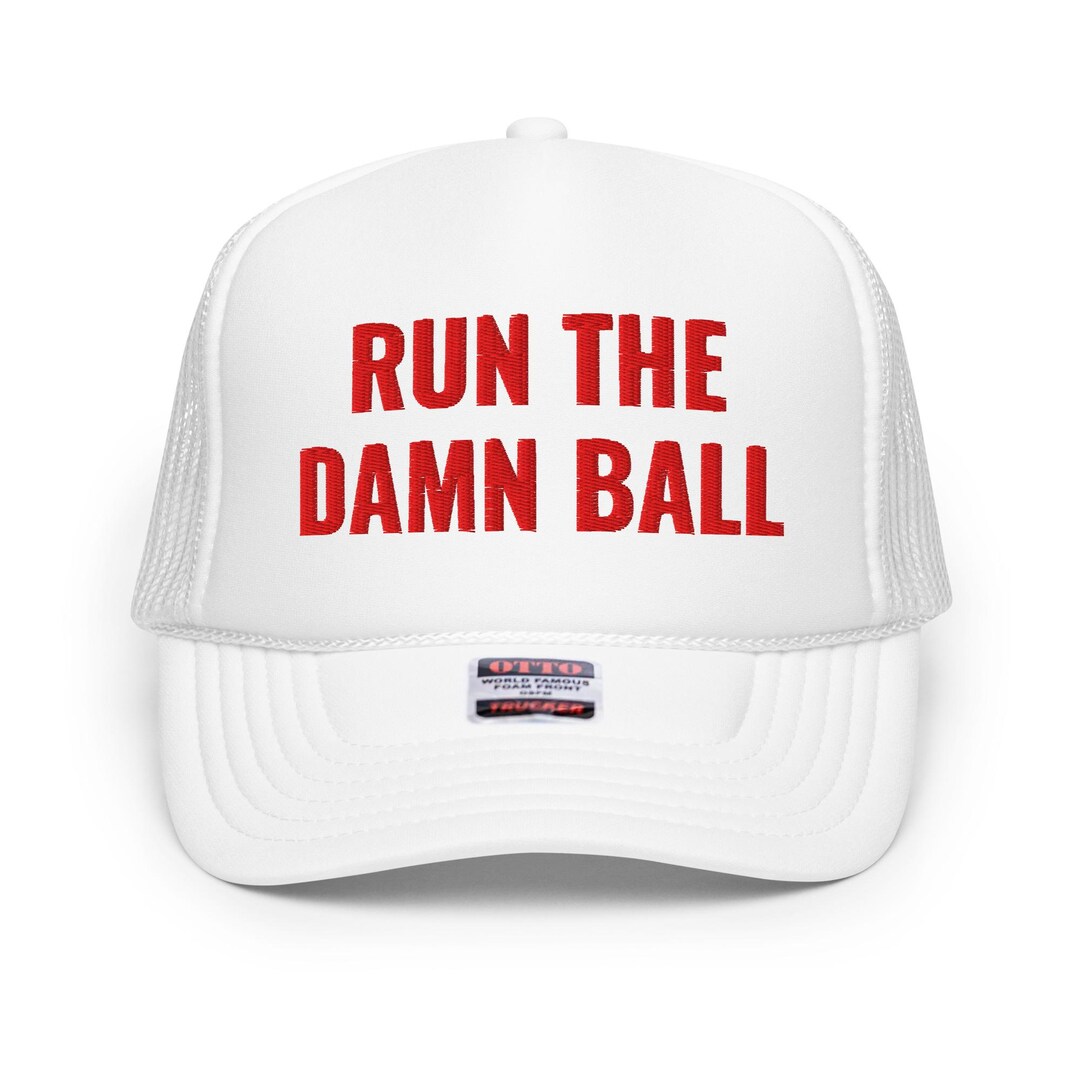 Run the Damn Ball Embroidered Adjustable Foam Trucker Hat, Football Hat ...