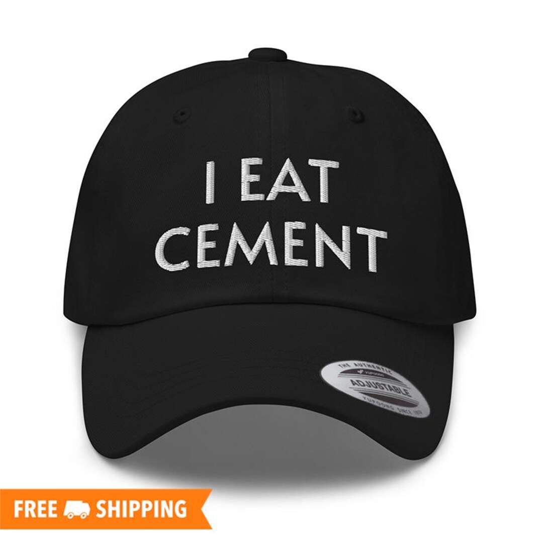 I Eat Cement Embroidered Adjustable Relaxed Fit Hat, Funny Hats ...