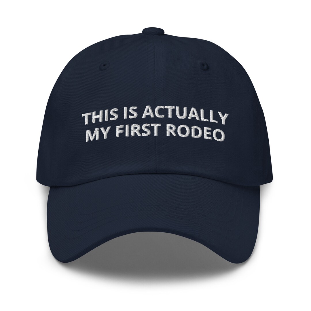 This is Actually My First Rodeo Embroidered Adjustable Baseball Cap Dad ...