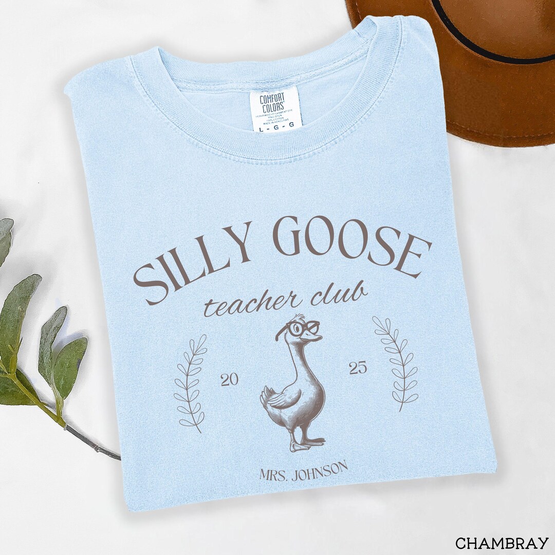 Comfort Colors® Silly Goose Teacher Club Shirt, Custom Funny Teacher ...