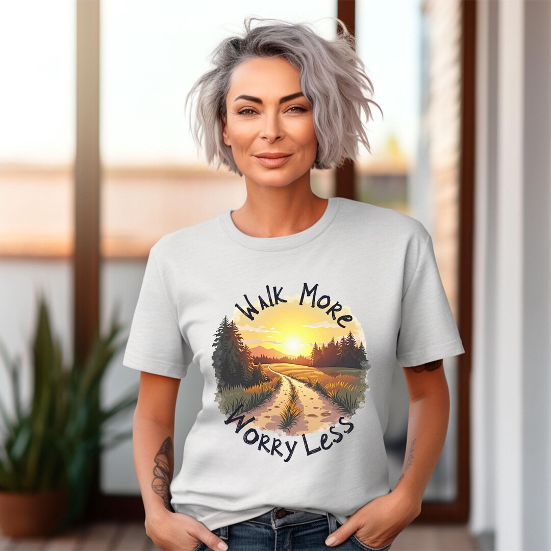Walk More Worry Less Tee, Walking Shirt, Hiking T-shirt, Perfect for ...