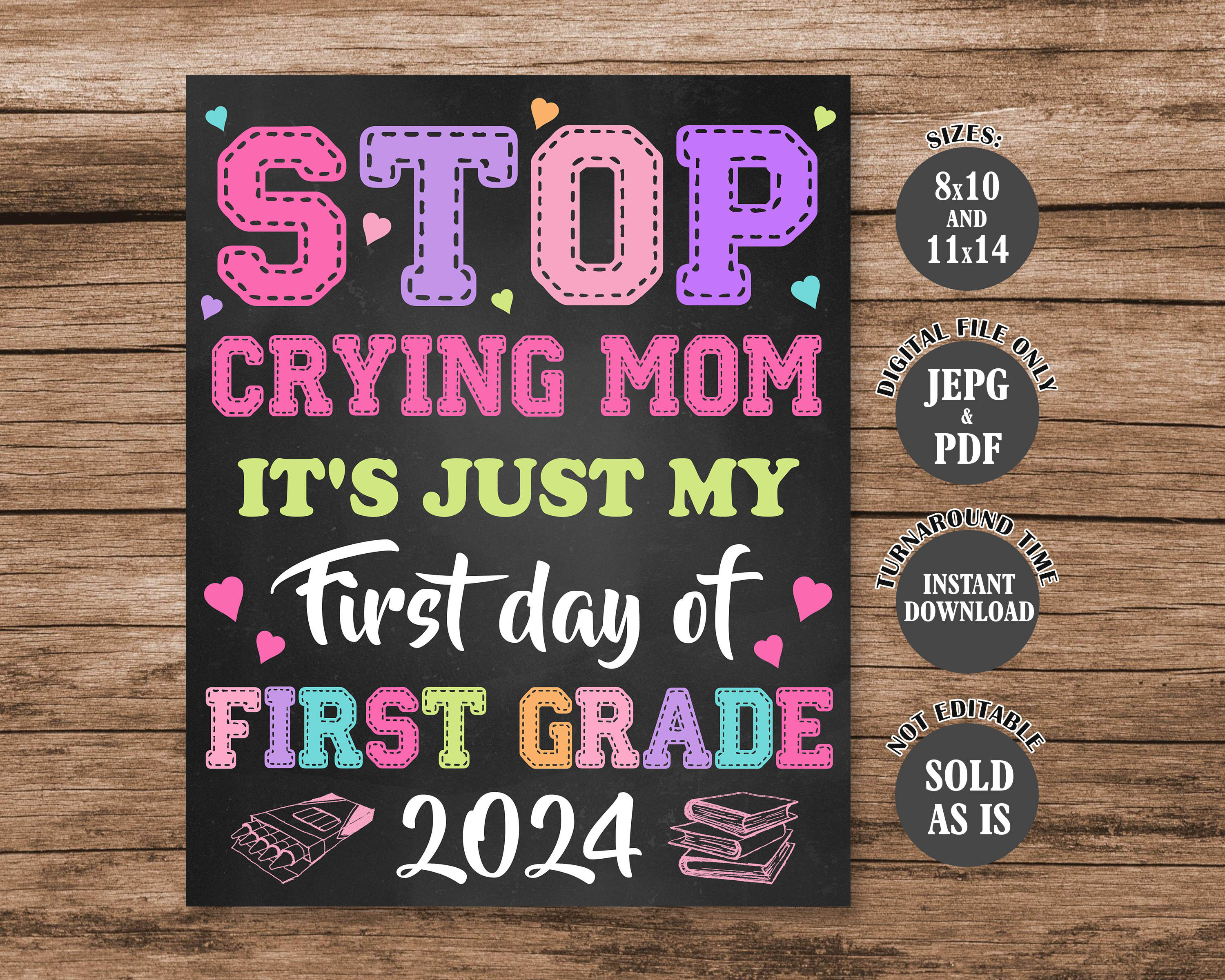 First Day of First Grade Sign, Stop Crying Mom It's Just My 1st Day of ...