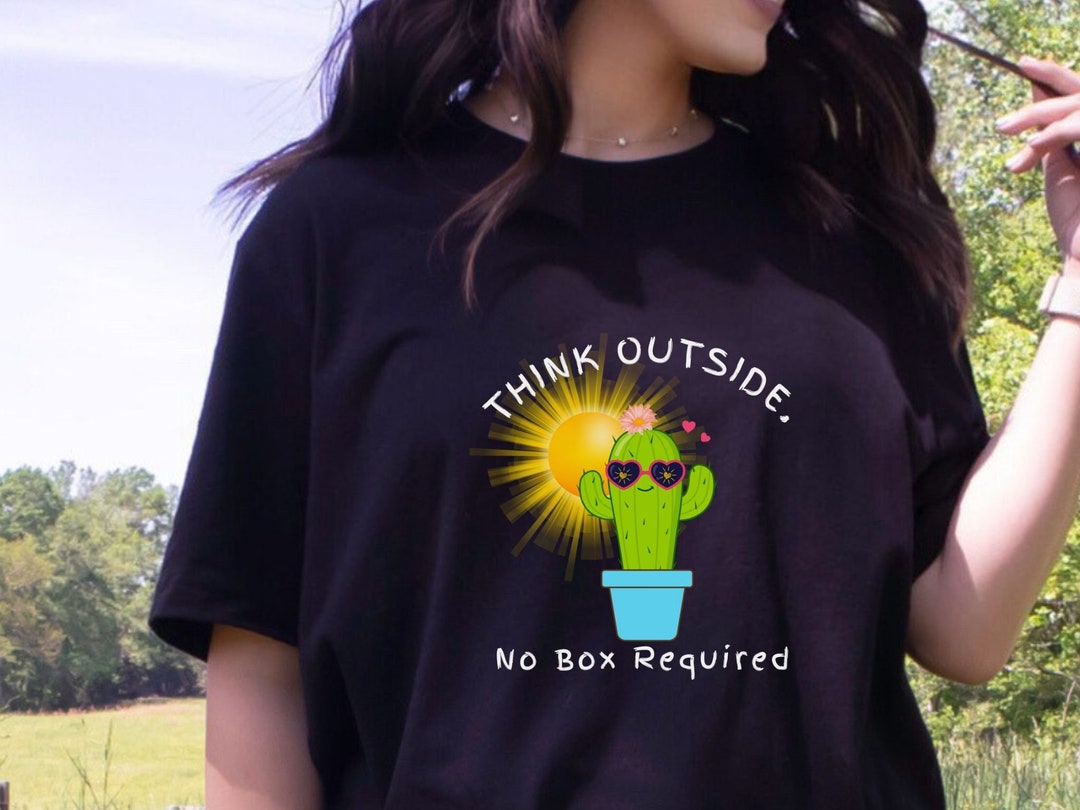 Think Outside the Box Attire, Cactus Shirt, Cactus Present, Cactus ...